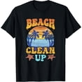 Beach Clean Up Beaches Coast Cleaning Environmental Rescue T-Shirt ...