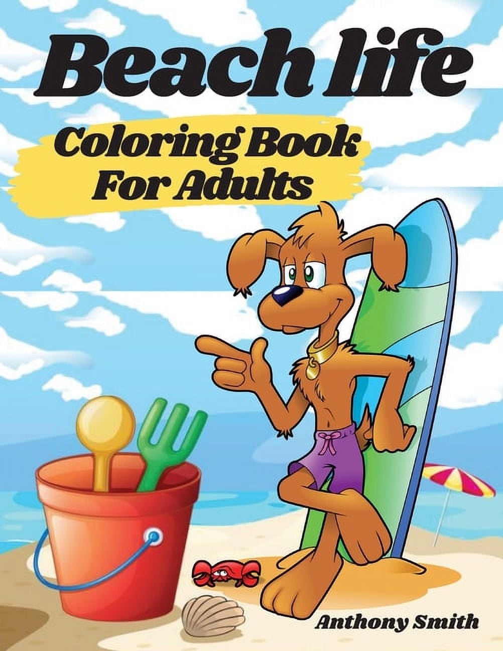 Beach Life Coloring Book For Adults: Relaxing Funny Beach Vacation ...