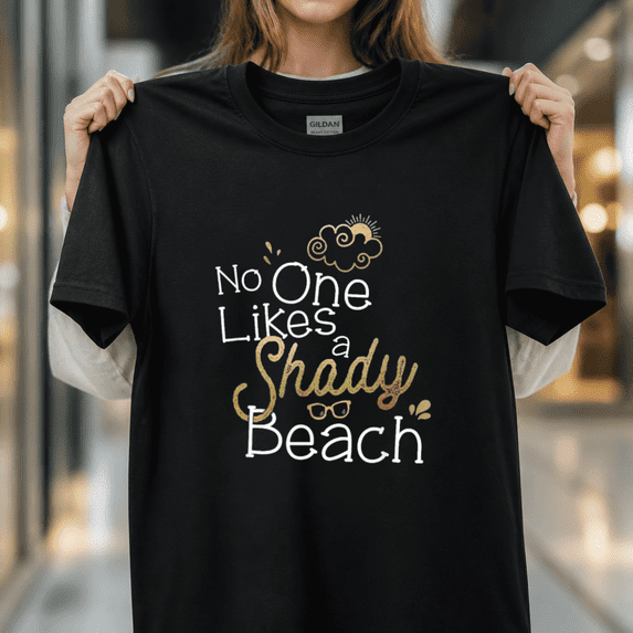 Beach Wear No One Likes a Shady Beach Funny Sarcastic Unisex T-Shirt, S ...