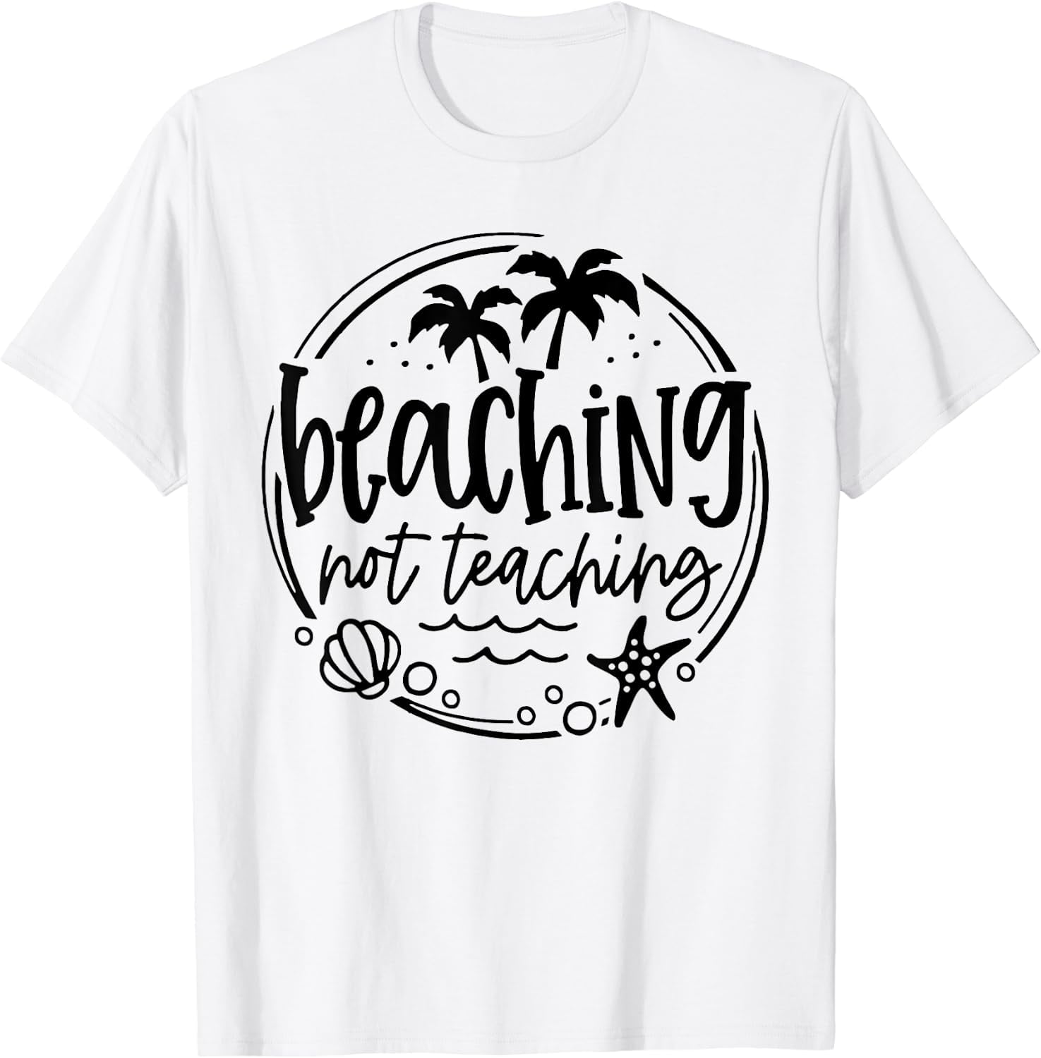 Beaching Not Teaching Funny Summer Teacher Beach Vacation T-Shirt ...