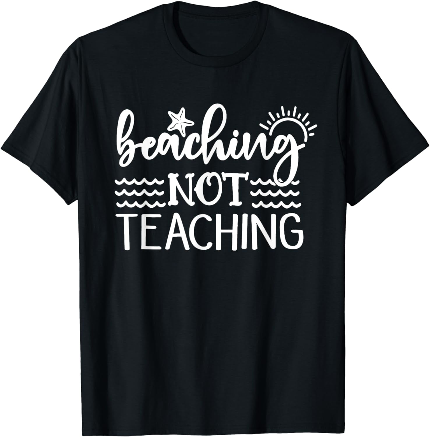 Beaching Not Teaching Funny Summer Teacher Beach Vacation T-Shirt ...