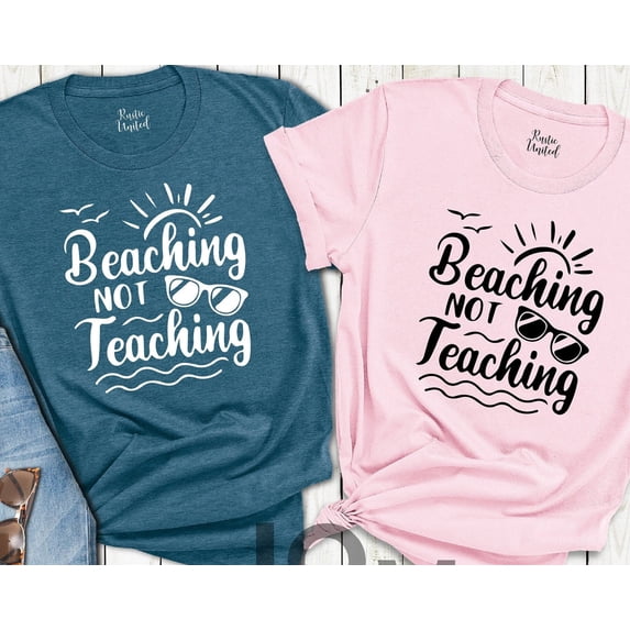 Beaching Not Teaching Shirt Funny Teacher Summer Tee Summer Gift Shirt ...