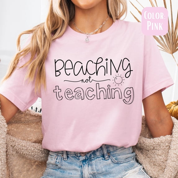 Beaching Not Teaching Shirt Summer Teacher Vacation Tee - Walmart.com