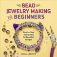 Cecilia Leibovitz, Bead Jewelry Making for Beginners, Step-by-Step ...