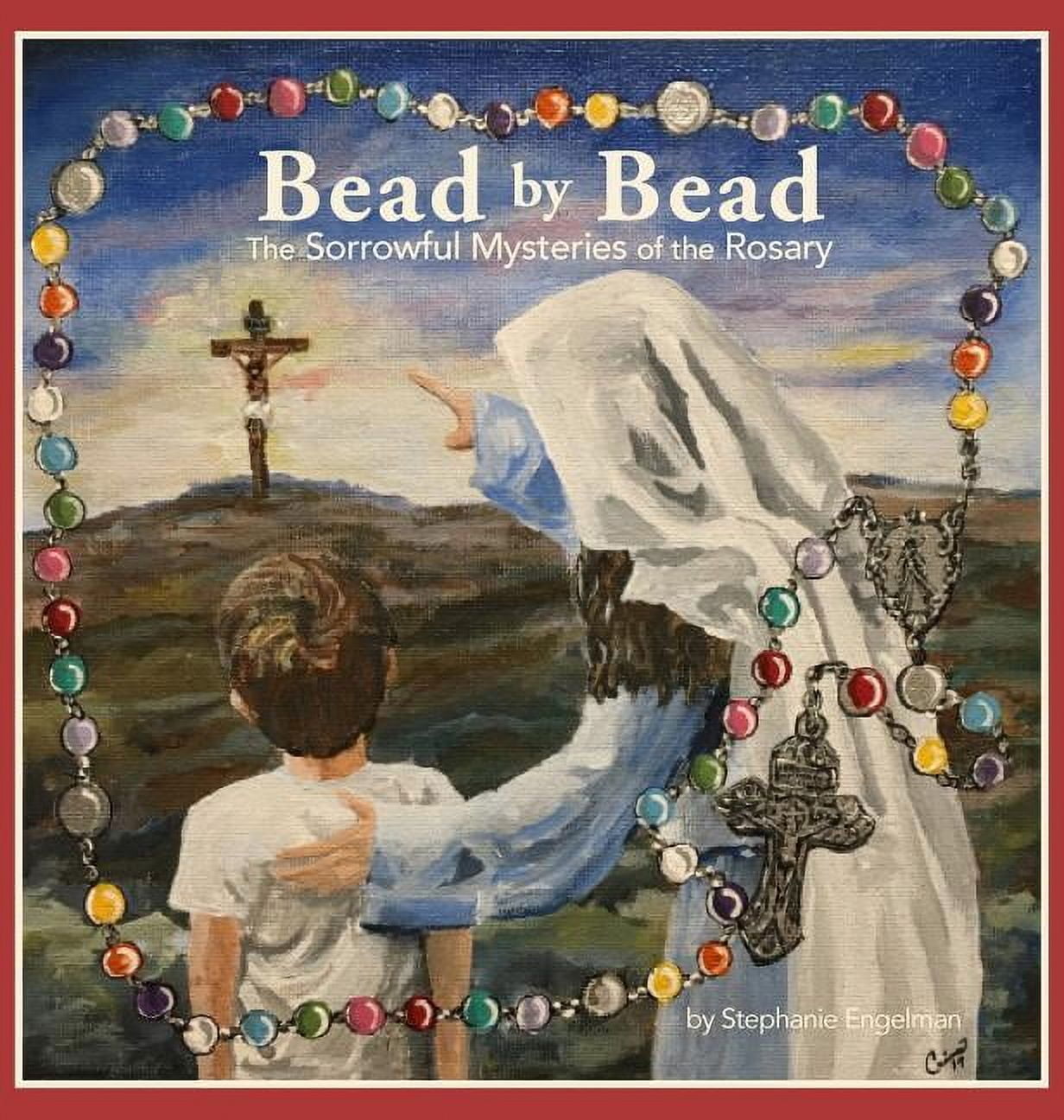 Bead by Bead: The Sorrowful Mysteries of the Rosary for Children ...