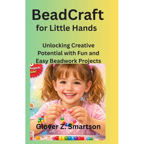 BeadCraft for Little Hands: Unlocking Creative Potential with Fun and ...