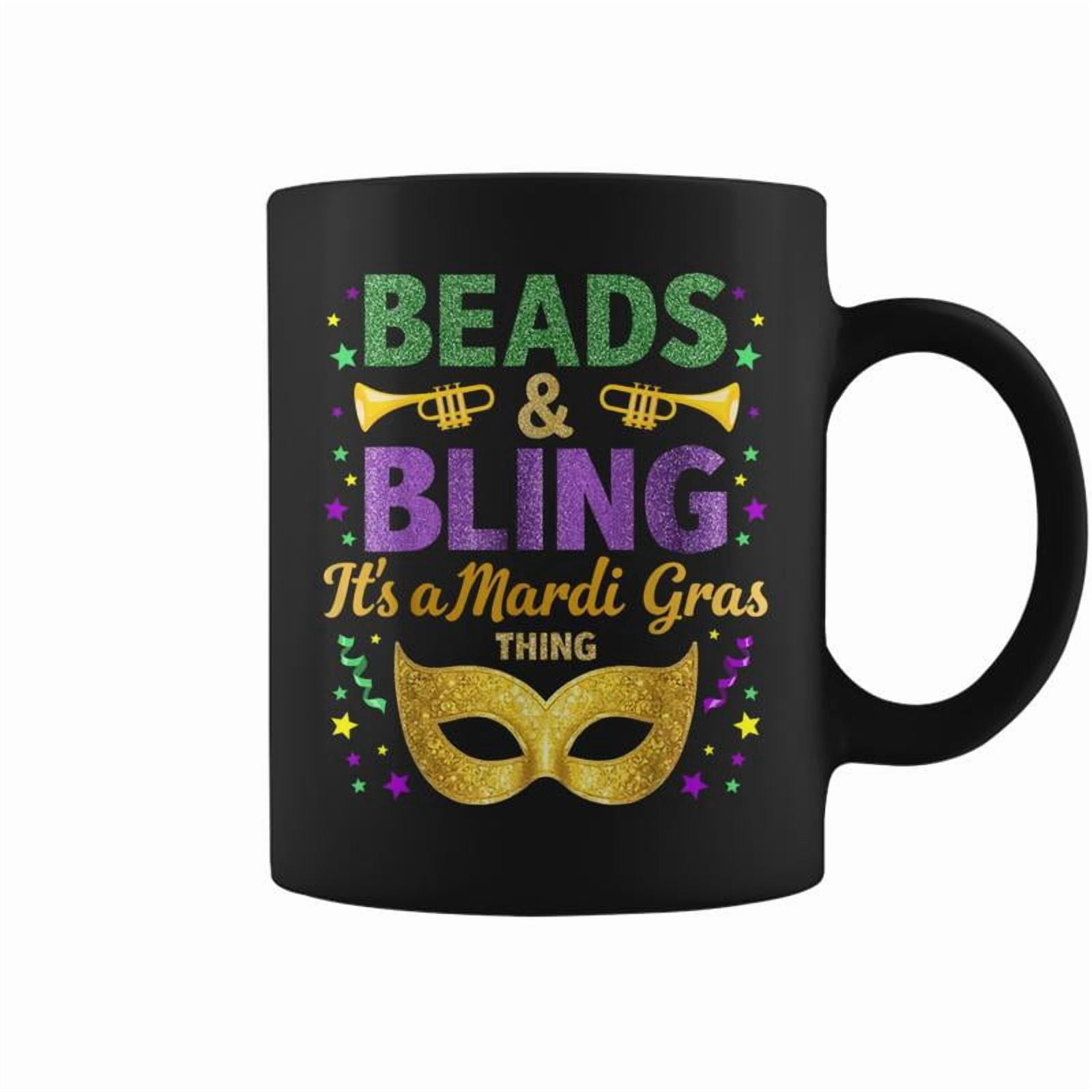 Beads And Bling Its A Mardi Gras Thing Coffee Mugs - Walmart.com