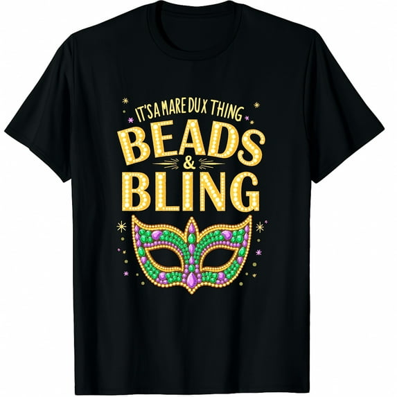 Beads & Bling It's A Mardi Gras Thing Funny Cute Carnival Graphic Black ...