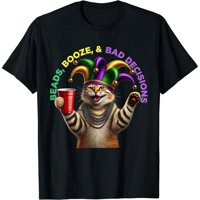 Beads, Booze, and Bad Decisions Funny Cat Mardi Gras T-Shirt Mardi Gras ...