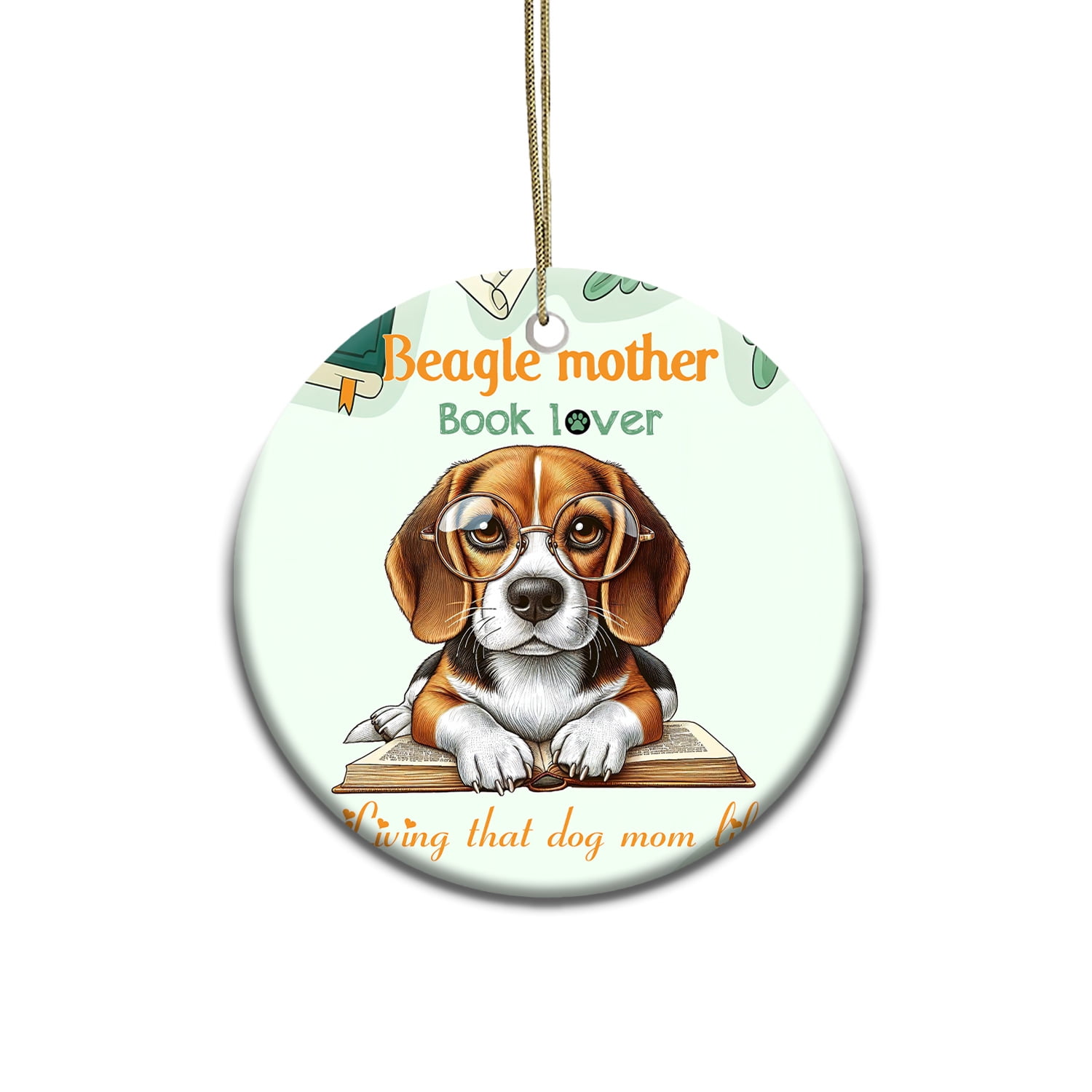 Beagle Mother Book Lover Living That Dog Mom Life Happy Mother's Day Ceramic Round Ornament ...