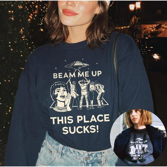 Beam Me Up This Place Sucks, Stranger Shirt, Funny Quote Movie Shirt ...