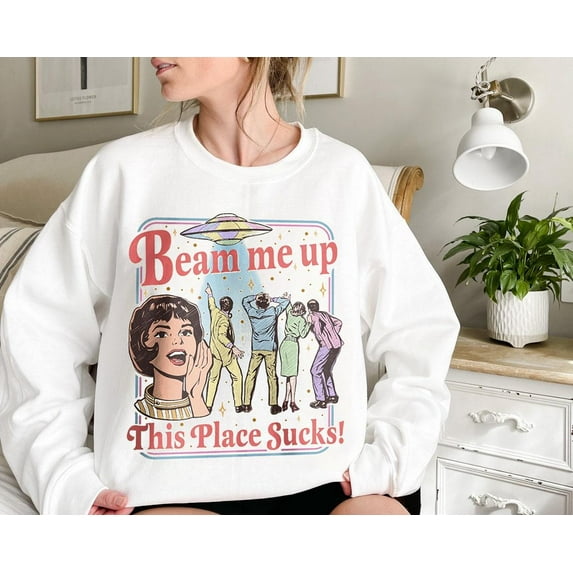 Beam Me Up This Place Sucks Swea, Trending Stranger Movie , Space Humor ...