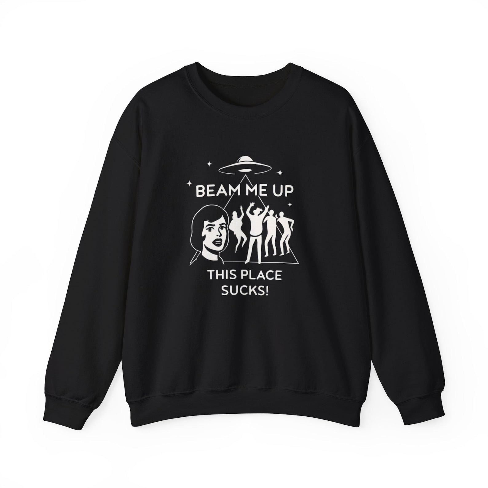 Beam Me Up This Place Sucks Sweatshirt, Sci-fi Alien Sweatshirt - Sizes ...