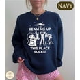 Beam Me Up This Place Sucks Sweatshirt, Sci-fi Alien T-shirt, Funny ...