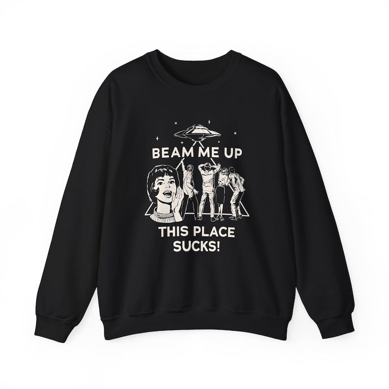 Beam Me Up This Place Sucks Sweatshirt, Stranger Things Sweatshirt ...