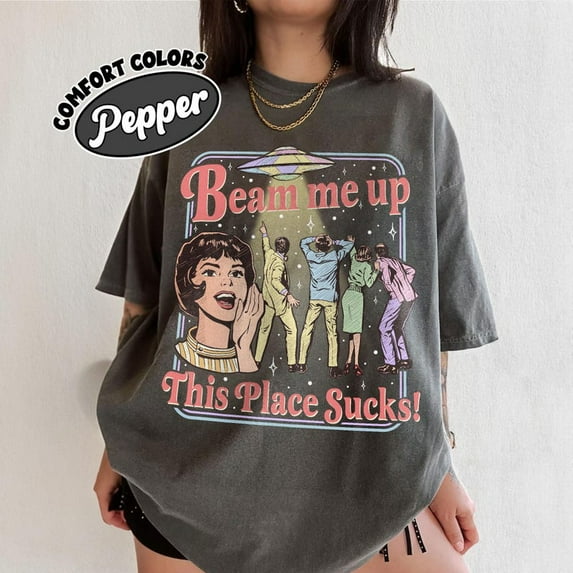 Beam Me Up This Place Sucks T-Shirt, Trending Movie ST5 T Shirt, Space ...