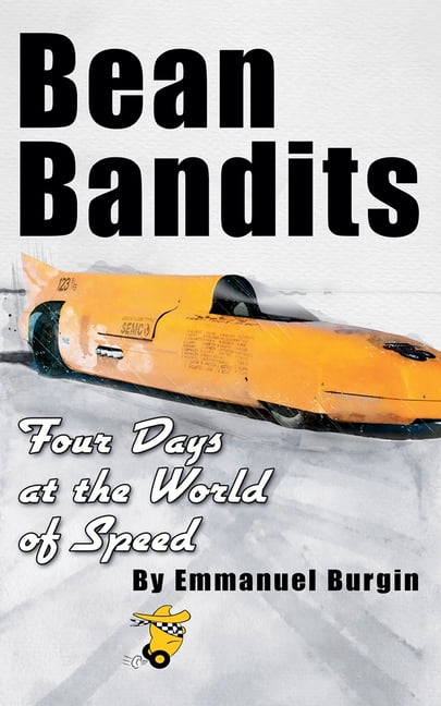Bean Bandits Four Days at the World of Speed, (Paperback) - Walmart.com