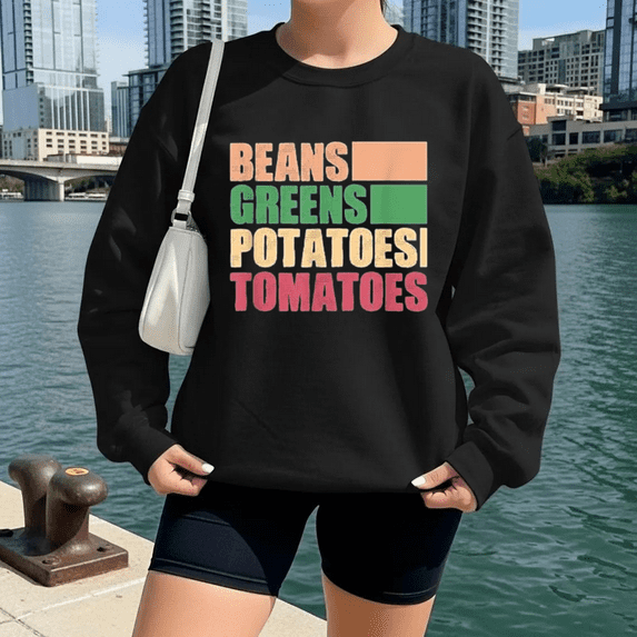 Beans Greens Potatoes Tomatoes Funny Thanksgiving Day Sweatshirt, for ...