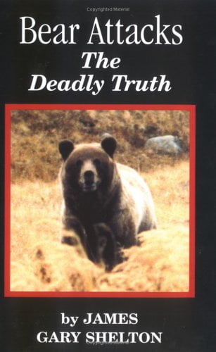 Pre-Owned Bear Attacks: The Deadly Truth (Paperback) 0969809913 ...