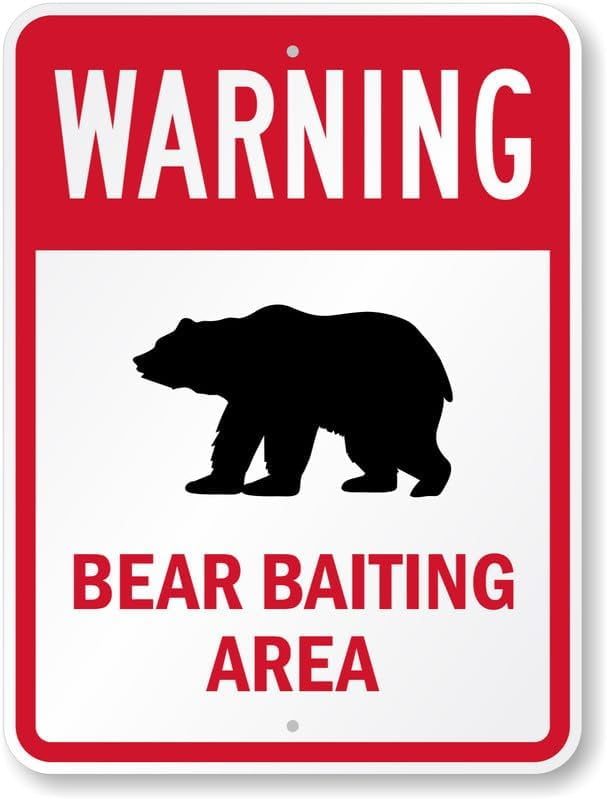 Bear Baiting Area Warning Aluminum Weatherproof 8" x 12" Sign P2001b ...