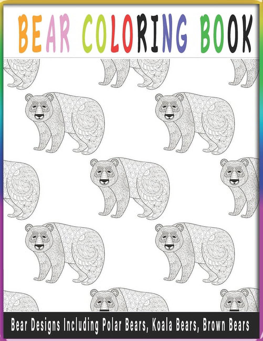 Bear Coloring Book-Bear Designs Including Polar Bears, Koala Bears ...