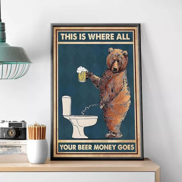 Bear Drink Beer Bathroom Art, This Is Where All Your Beer Money Goes ...