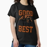 Bear Good Better Best Simple Sports Quote Design Apparel Unisex T-Shirt ...