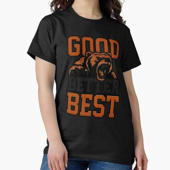 Bear Good Better Best Simple Sports Quote Design Apparel Unisex T-Shirt ...