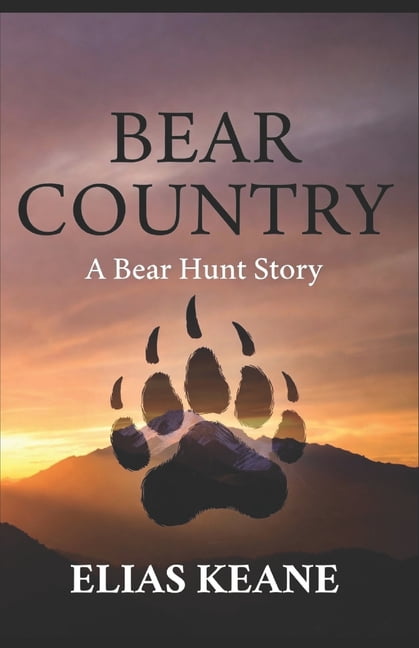 Bear Hunt Stories Bear Country: A Bear Hunt Story, Book 3, (Paperback ...
