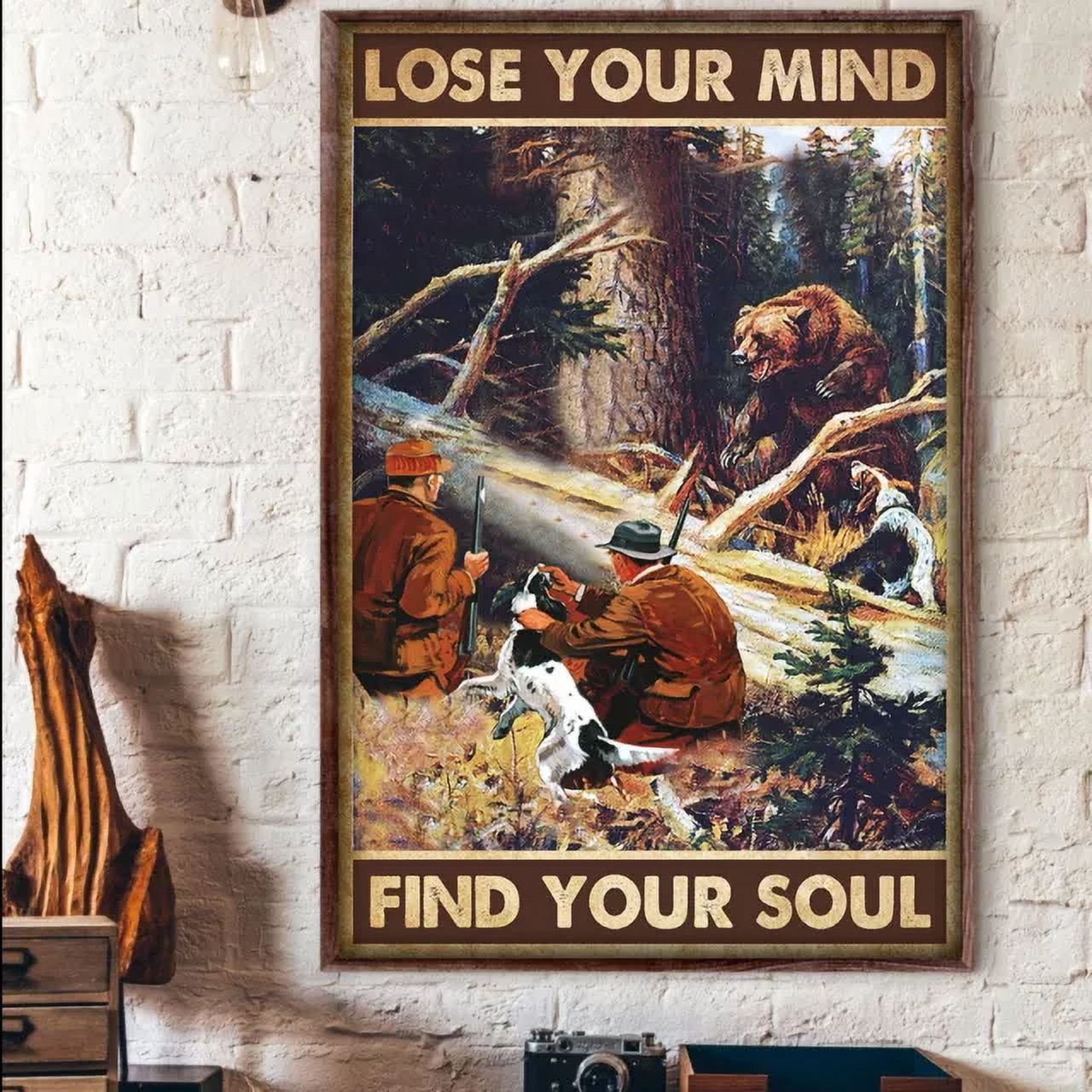 Bear Hunting Lose Your Mind Find Your Soul Hunter Hunt Outdoor Poster ...