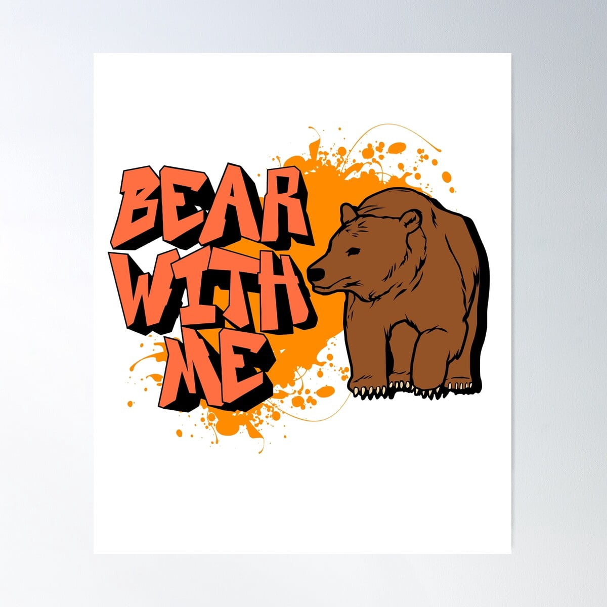 Bear With Me Funny Bear Design Poster Wall Art, Modern Wall Decor For ...