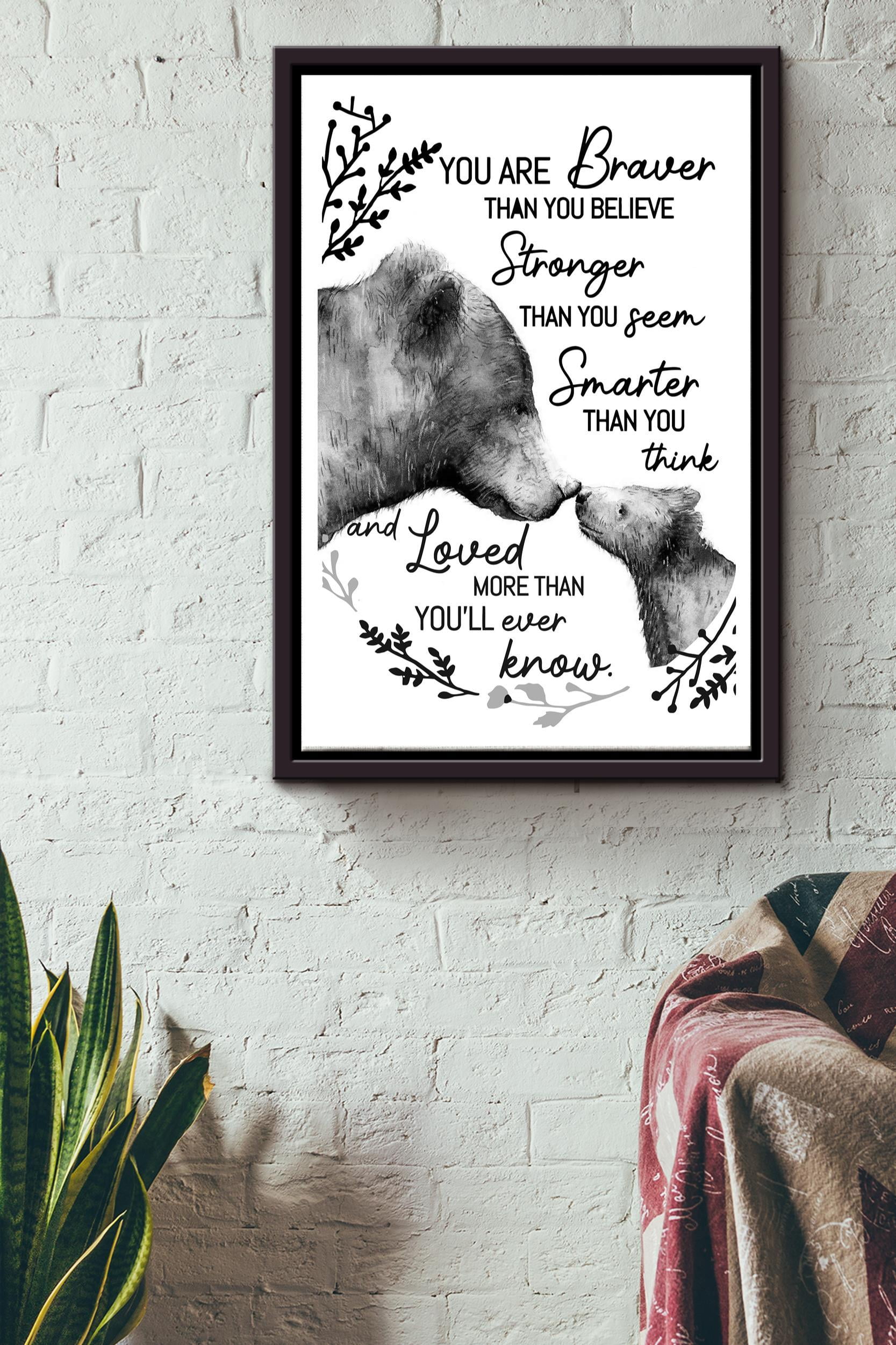 Bear You Are Braver Than You Believe Poster Animal Wall Art Gift For 24 ...