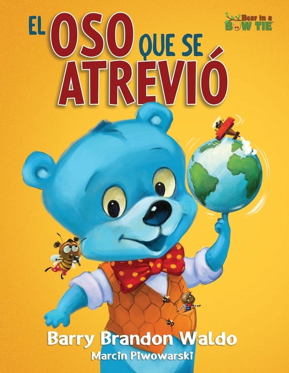 Bear in a Bow Tie El Oso Que Se AtriviÃ³: Una divertida y amorosa ...