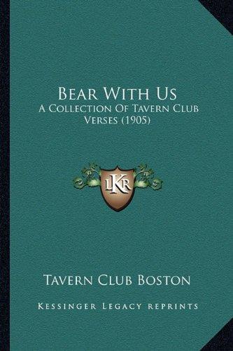 Bear With Us : A Collection Of Tavern Club Verses (1905) (Paperback ...