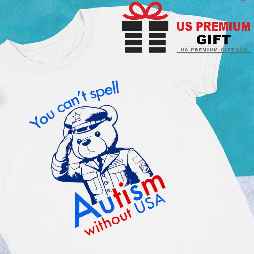 Bear you can’t spell autism without Usa shirt ,Royal Blue Color,Size ...