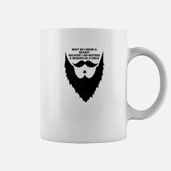 Beard Lovers I Grow A Beard Because I Am Neither Coffee Mug - Walmart.com