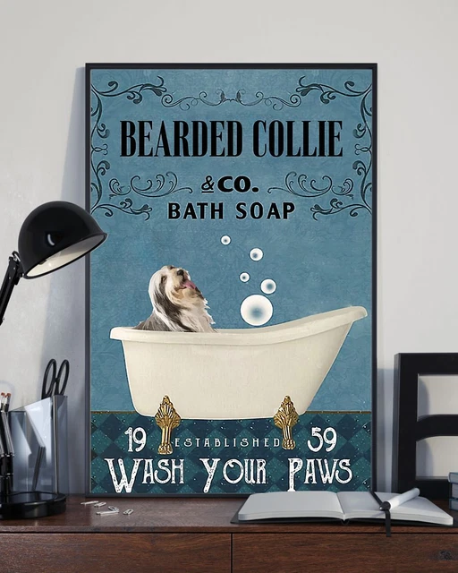 Bearded Collie And Co Bath Soap Wash Your Paws Dog Poster Wall Art ...