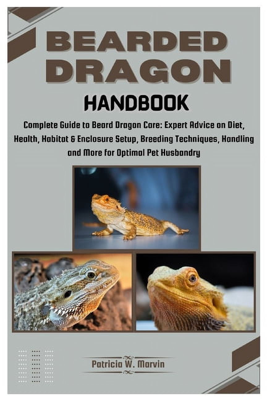 Bearded Dragon Handbook: Complete Guide to Bearded Dragon Care: Expert ...