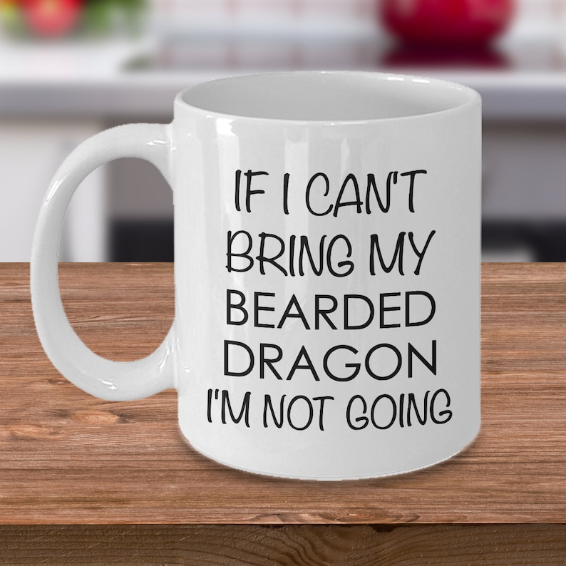 Bearded Dragon Mug Bearded Dragon Gifts If I Can't Bring My Bearded ...