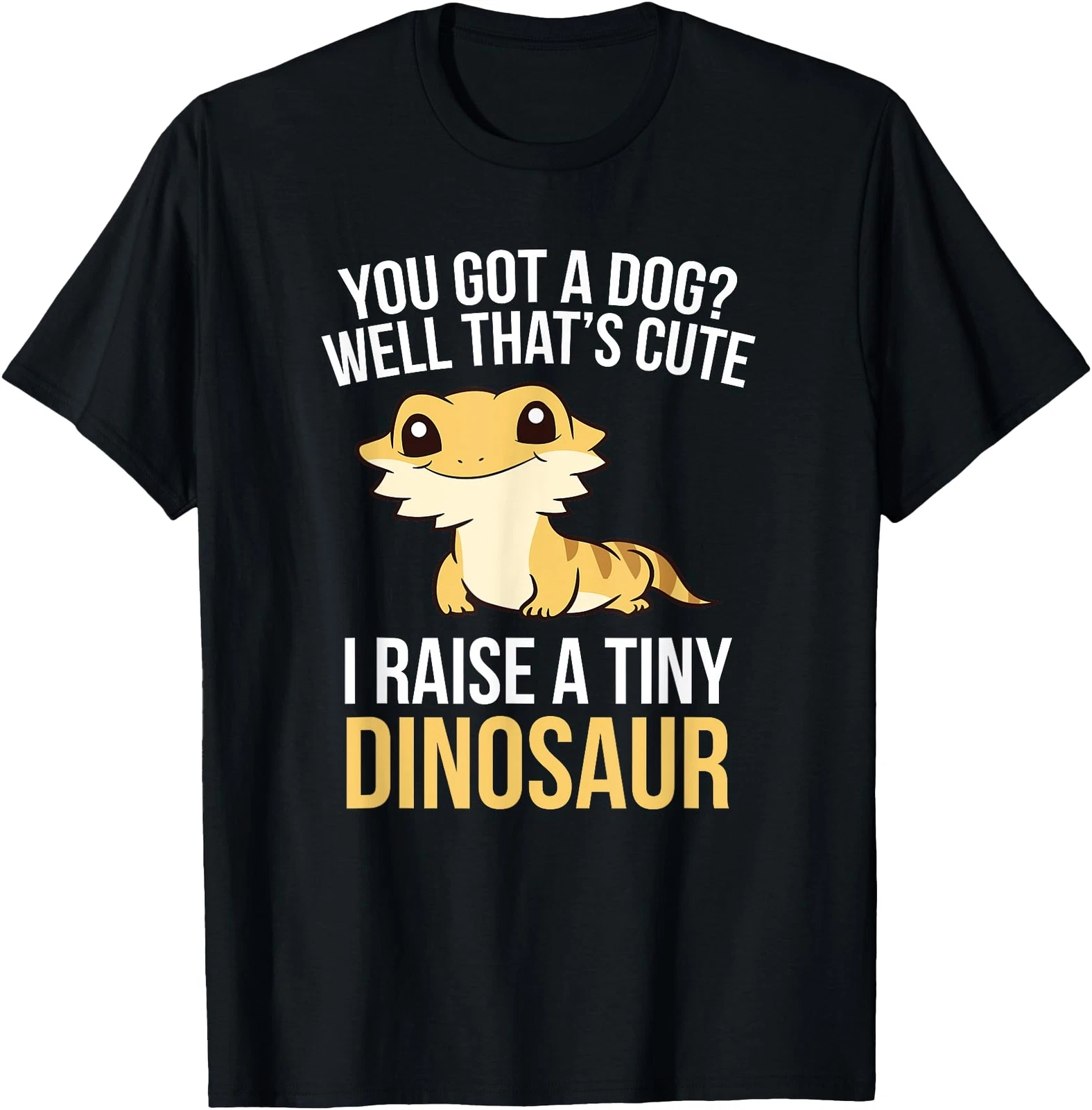 Bearded Dragon Pet I Raise A Tiny Dinosaur Unisex T-Shirt up to size ...