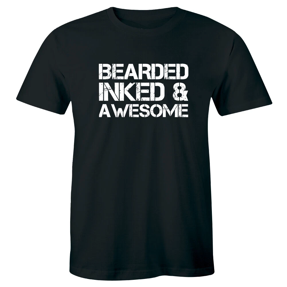 Bearded Inked and Awesome Crew Neck T-Shirt for Men Tattoo Lover Tee ...