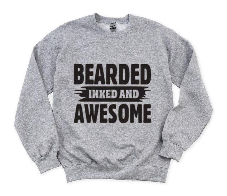 Bearded and Badass Rugged American Sweatshirt with Bold Humor Design ...