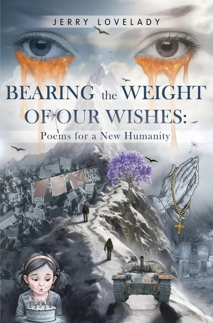 Bearing the Weight of Our Wishes: Poems for a New Humanity, (Paperback ...