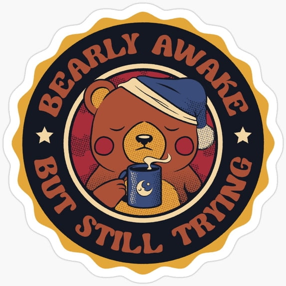 Bearly Awake But Still Trying Bear Sticker Phone Decal Water Bottle ...