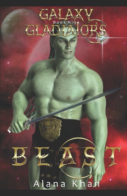 Beast: Book Nine in the Galaxy Gladiators Alien Abduction Romance Series (Paperback) by Alana ...