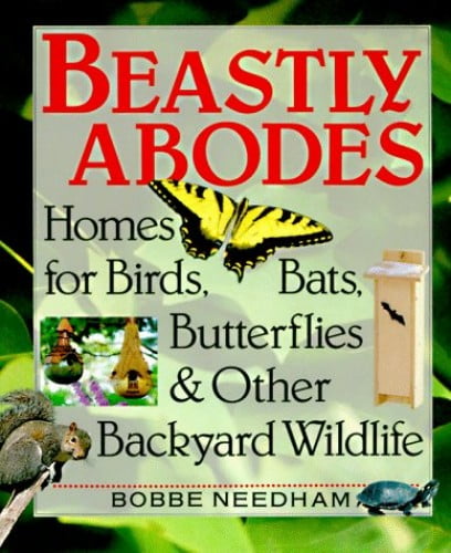 Pre-Owned Beastly Abodes: Homes for Birds, Bats, Butterflies and Other ...