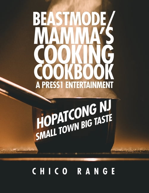 Beastmode/Mamma's Cooking Cookbook: Hopatcong NJ Small Town Big Taste ...