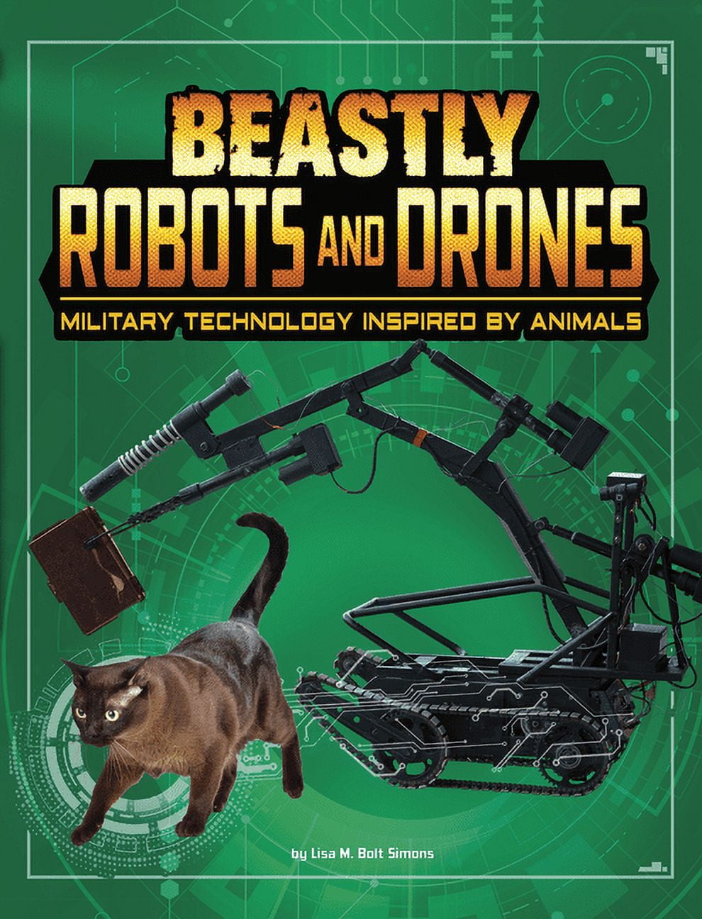 Beasts and the Battlefield: Beastly Robots and Drones: Military Technology Inspired by Animals ...
