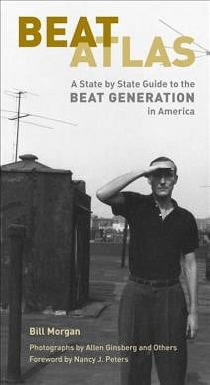 Beat Atlas : A State by State Guide to the Beat Generation in America ...