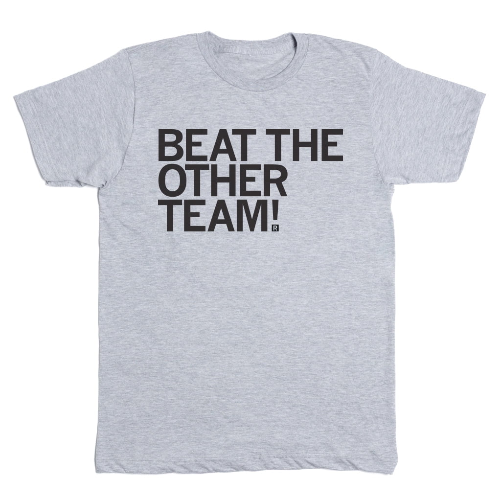 Beat The Other Team Grey Black Graphic Tee TShirt Gift - Walmart.com